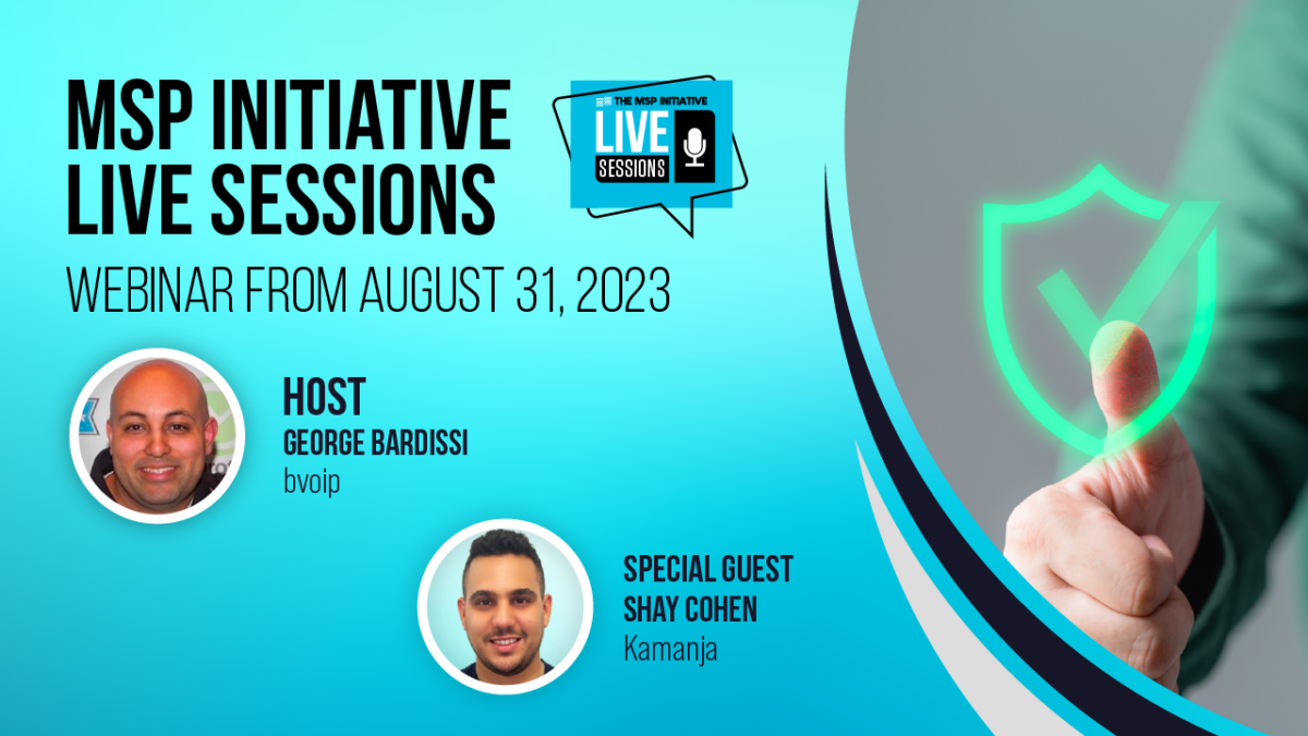 MSP Initiative LIVE with Shay Cohen of Kamanja – mspinitiative.com